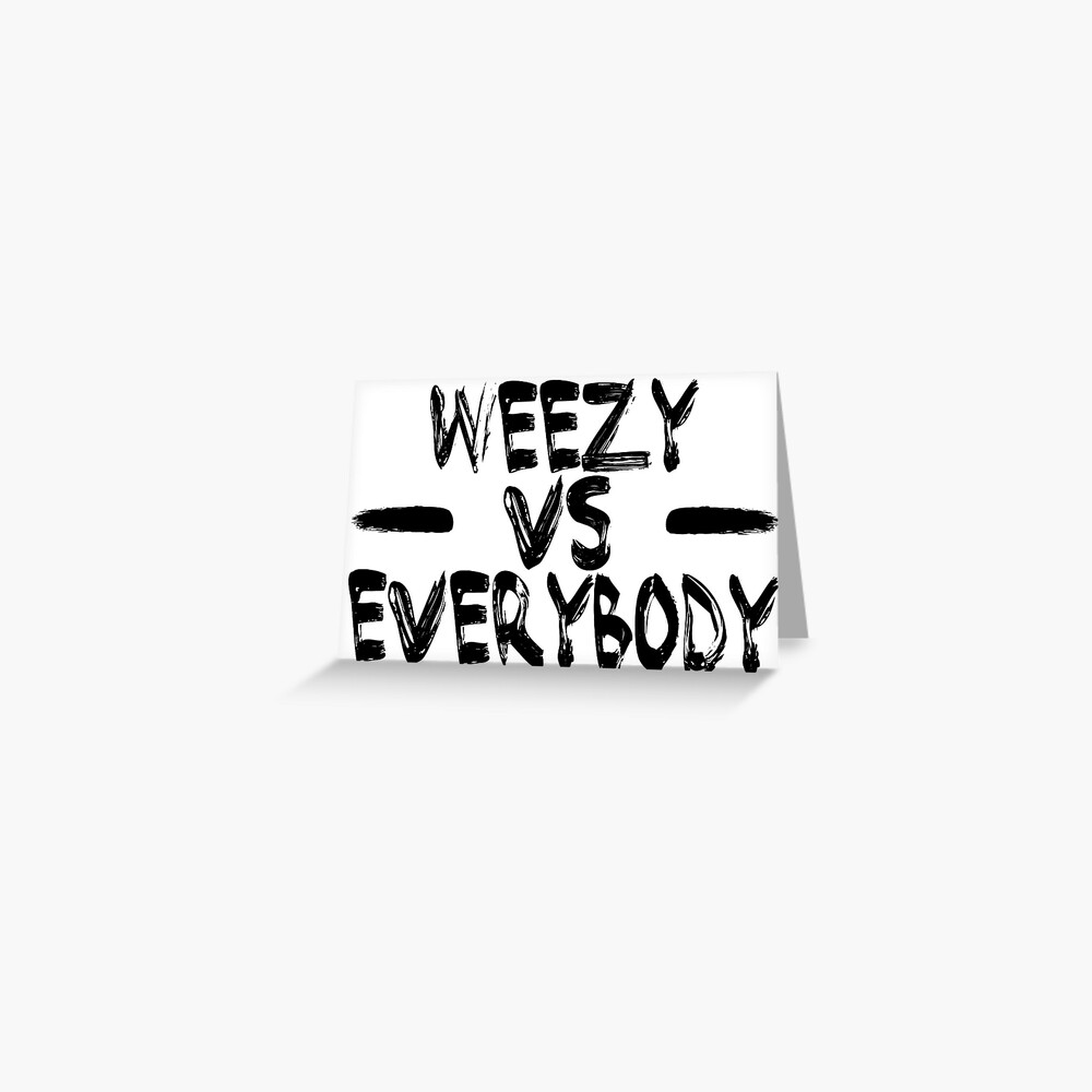 "weezy baby" Greeting Card by mwatx98 | Redbubble