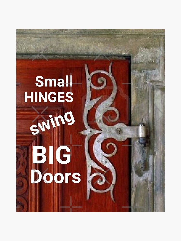 "Small Hinges Swing Big Doors" Sticker for Sale by Rawestcott | Redbubble