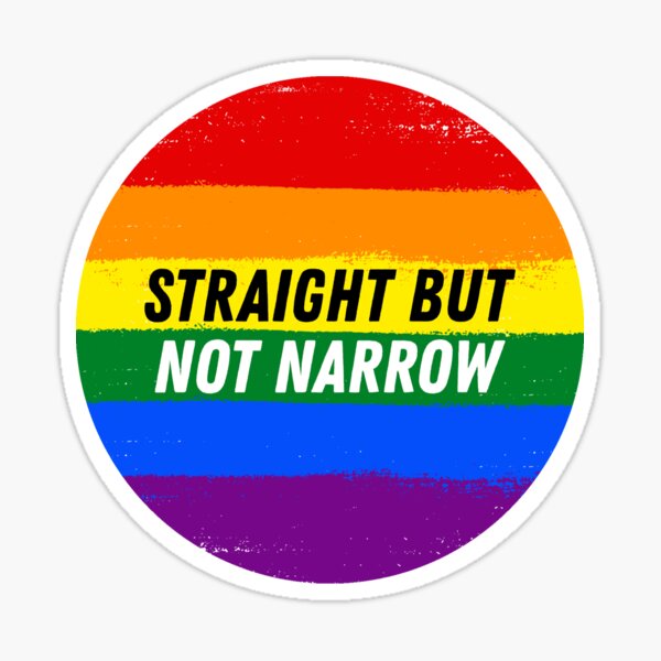 "Straight But Not Narrow LGBTQI+ Ally" Sticker for Sale by buttonbrat ...