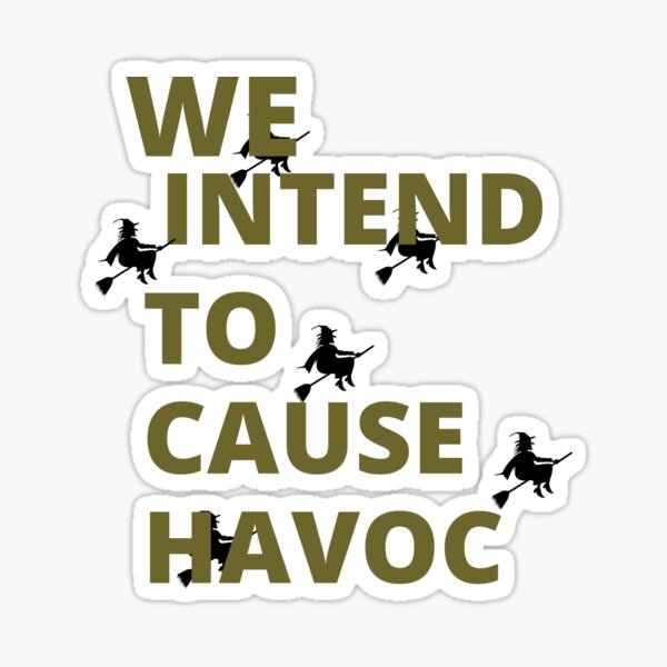 "WITCH (WE INTEND TO CAUSE HAVOC)" Sticker for Sale by ApulseAndAdream ...