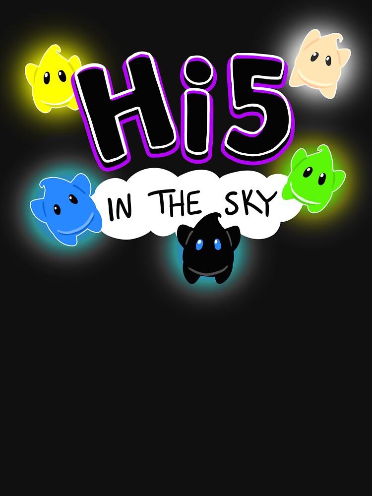 "Hi5 In The Sky" T-shirt for Sale by Autophobicat | Redbubble | luma t ...