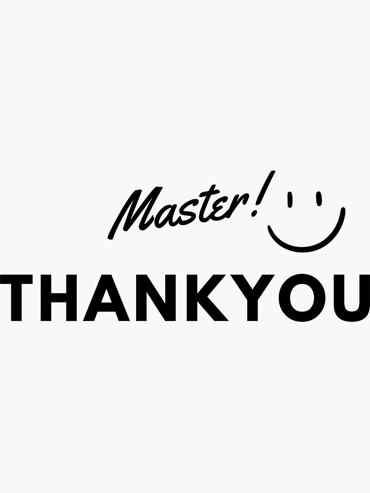 "Thank you master sticker" Sticker for Sale by LucyLeko | Redbubble