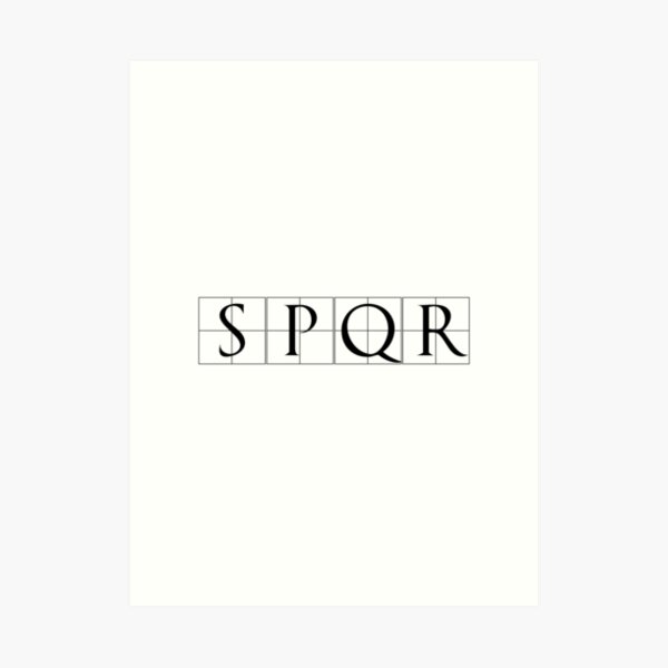 "SPQR - Senatus Populusque Romanus - Latin - Roman Empire" Art Print ...