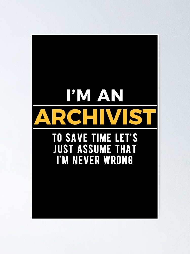 "Archivist Archival Science Witty" Poster for Sale by NestaReign ...