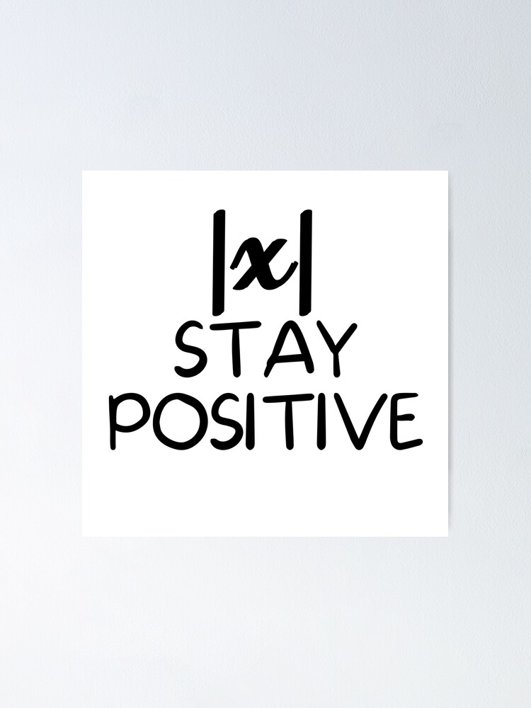 "Stay Positive Math Joke Sarcastic Meme" Poster for Sale by ...
