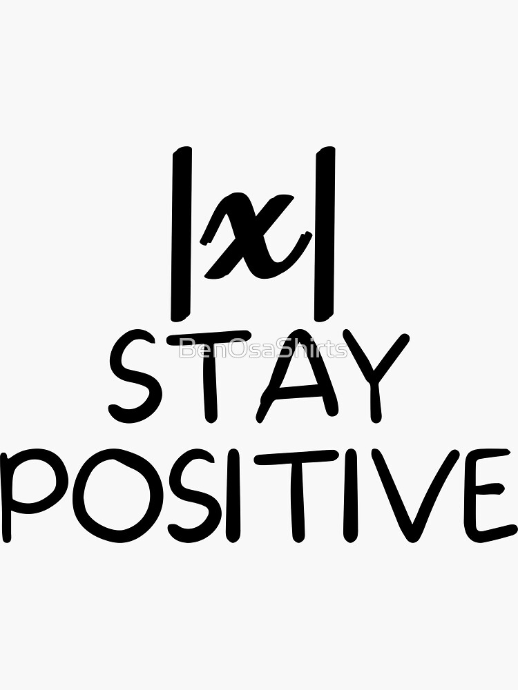 "Stay Positive Math Joke Sarcastic Meme" Sticker for Sale by ...