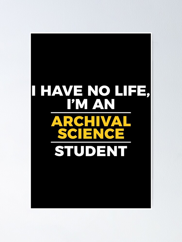 "Archival Science Student Archivist" Poster for Sale by NestaReign ...