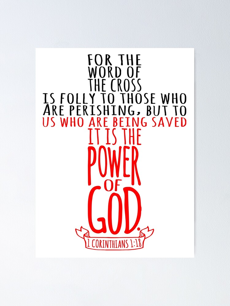 "1 Corinthians 1:18 Power of God" Poster for Sale by plushism | Redbubble