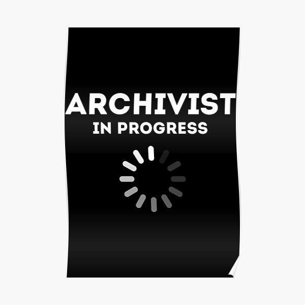 "Archival Science Archivist Training" Poster for Sale by NestaReign ...