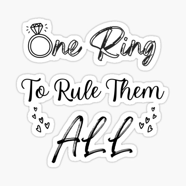 "One ring to rule them all, One ring to find them quote" Sticker for ...