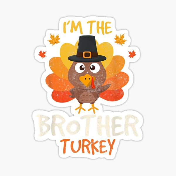 "I39;m the Brother Turkey Happy Thanksgiving 2022 Autumn Fall T-Shirt ...