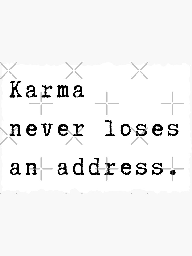"Karma never loses an address - Karma will hit you back - Spiritual ...