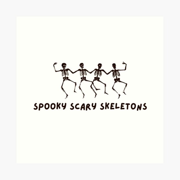 "Spooky Scary Skeletons Meme" Art Print for Sale by MoonNStarArt ...
