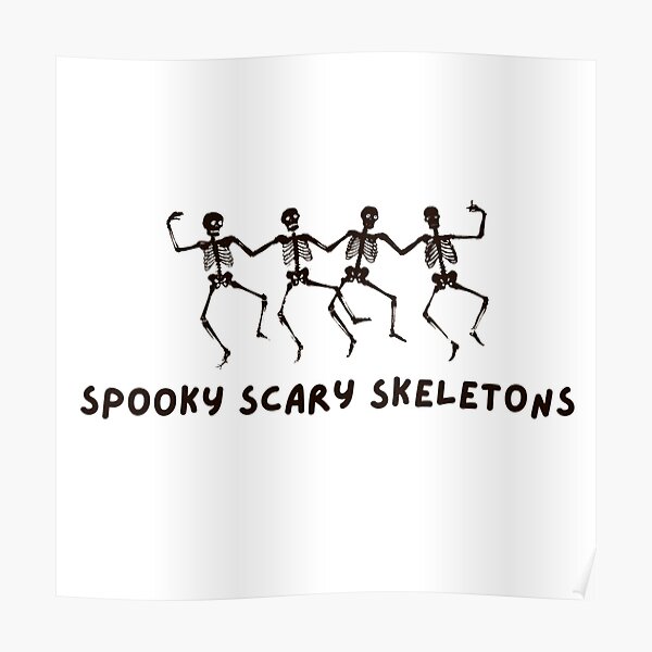 Spooky Scary Skeletons Meme Poster For Sale By Moonnstarart Redbubble