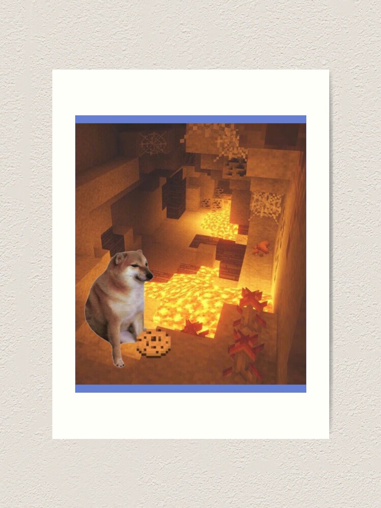 "Minecraft Cheems Meme Lava" Art Print for Sale by GeovaGoodwin | Redbubble