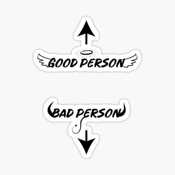 "BAD PERSON, GOOD PERSON" Sticker for Sale by mesmerizing-art | Redbubble