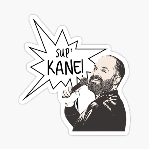 "Sup Kane - Tom Segura" Sticker for Sale by JamieWhitee | Redbubble