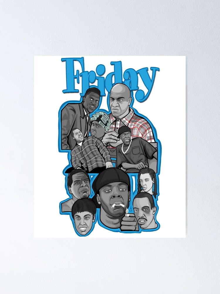 "Friday character collage" Poster for Sale by EilatanMarket | Redbubble