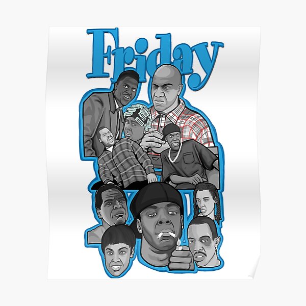 "Friday character collage" Poster for Sale by EilatanMarket | Redbubble