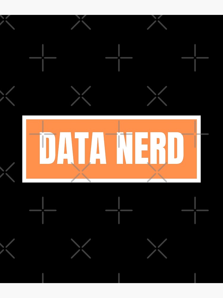 "data nerd" Poster for Sale by TomorrowQuotes | Redbubble