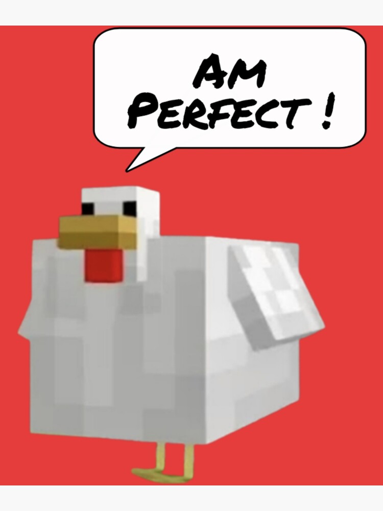 "Fat minecraft chicken - Am Perfect" Poster for Sale by Cassamann ...