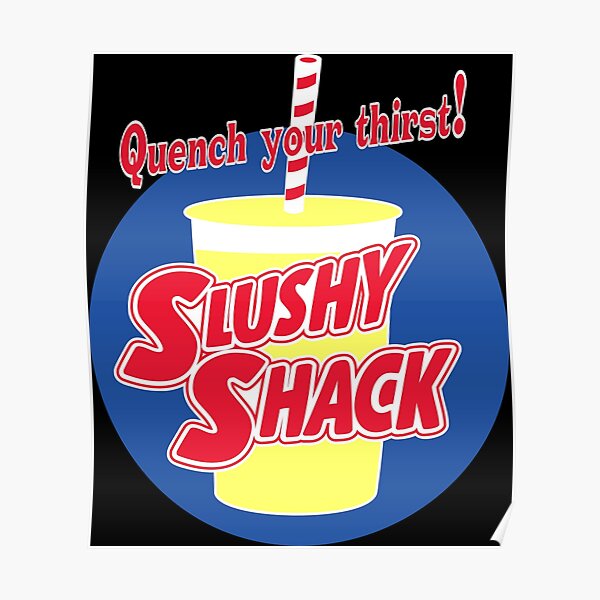 "Slushy Shack" Poster for Sale by ThomasKadmon | Redbubble