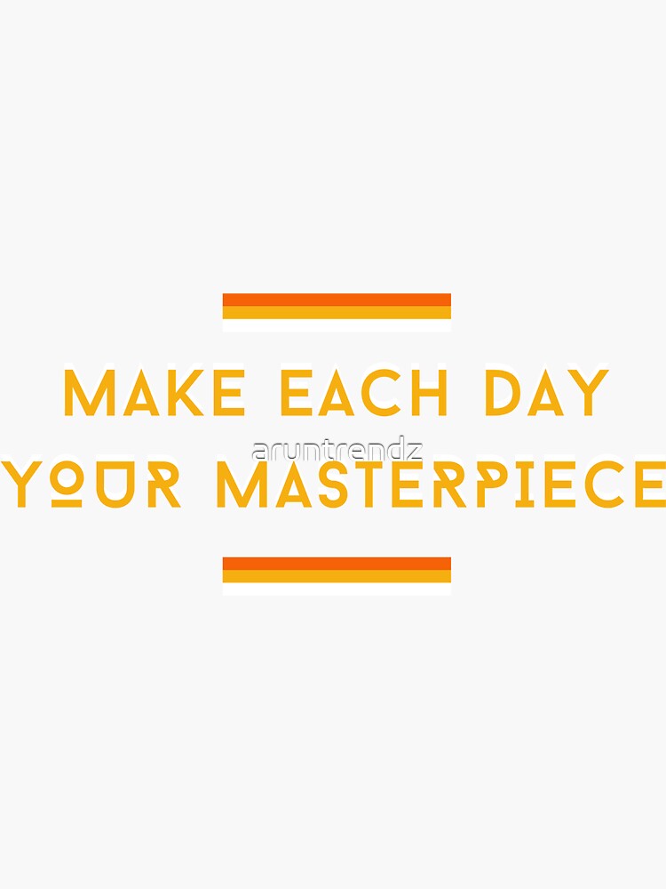 "Make Each Day Your Masterpiece Motivational Inspiration Quotes ...