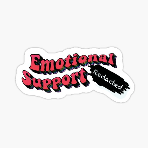 "Emotional Support [Redacted]" Sticker for Sale by DoritoNarwhal ...