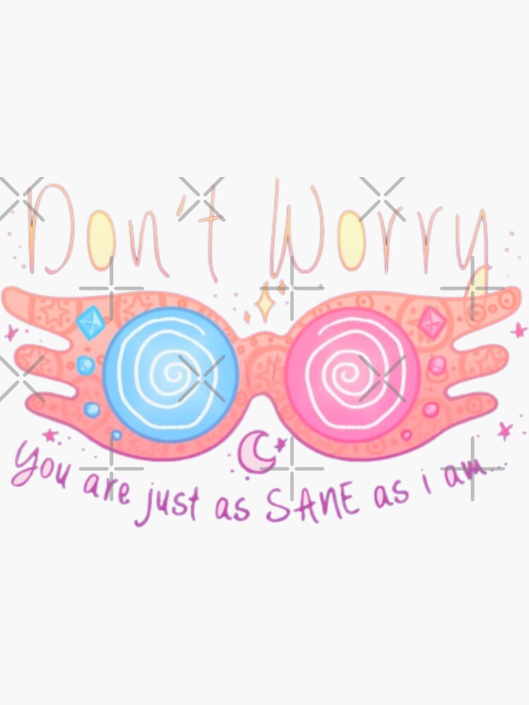 "Don't Worry, you're just as sane" Sticker for Sale by MagicArtworks ...