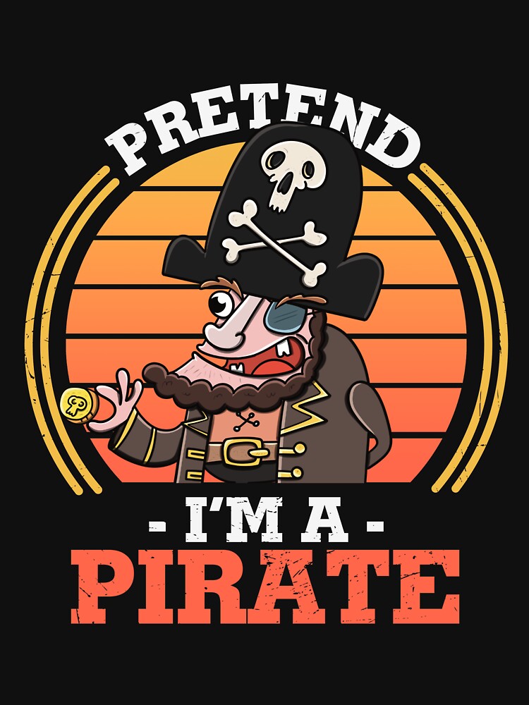 "Pretending to be a pirate" T-shirt for Sale by ImaginarStore ...