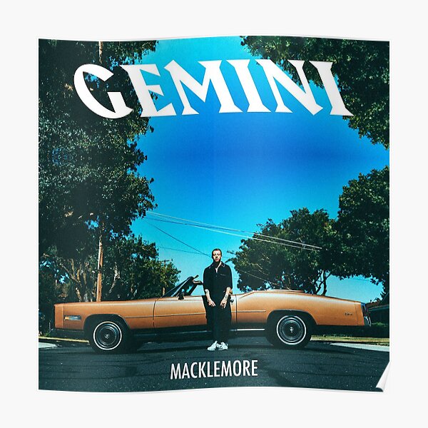 "Macklemore / Gemini" Poster for Sale by crooksflow | Redbubble