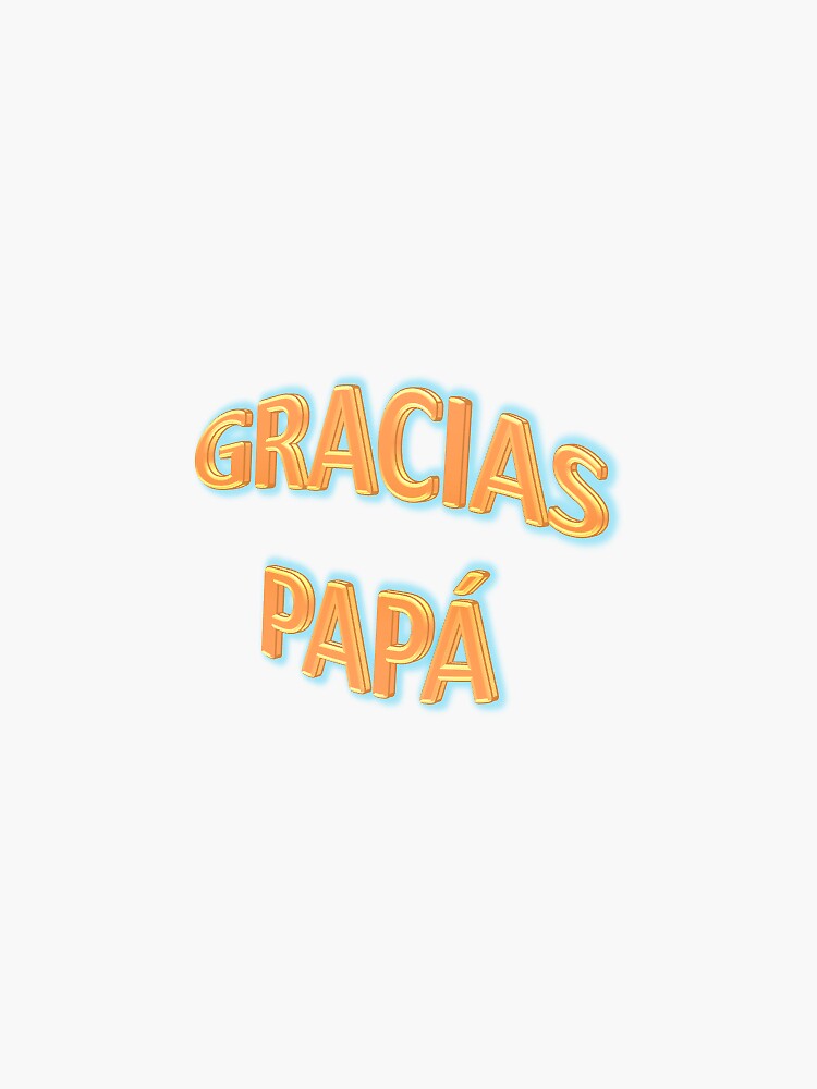"Thank you dad (Gracias Papa)" Sticker for Sale by Champion1118 | Redbubble