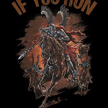 "If You Run You Will Only Die Tired Winged Hussars" Sticker for Sale by ...