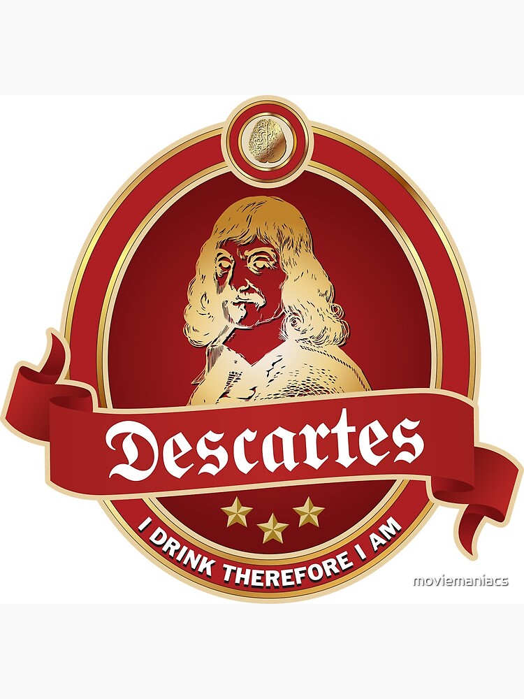 "Descartes - I drink therefore I am Beer label - English" Poster by ...