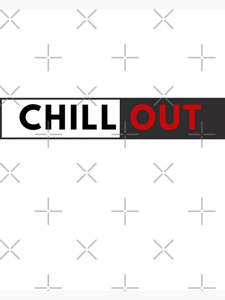 "Chill out" Poster for Sale by santarantino | Redbubble