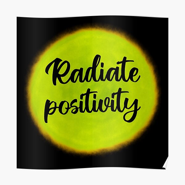 "Radiate positivity" Poster for Sale by Jarek-Design | Redbubble