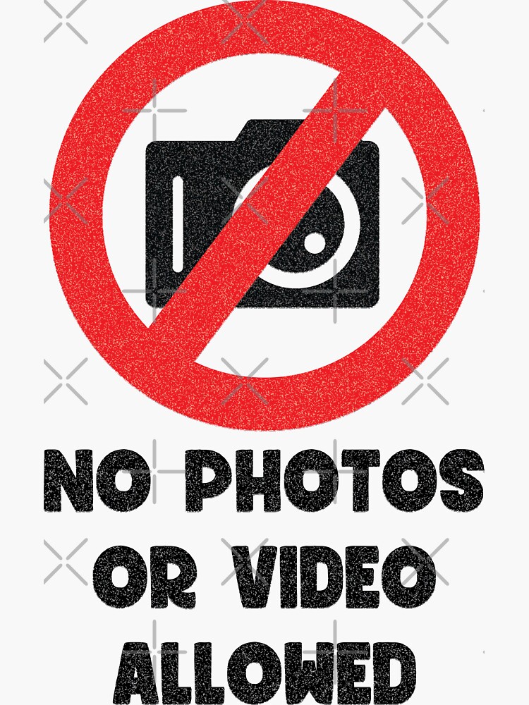 "No photos or video allowed" Sticker for Sale by OneLittleCrow | Redbubble