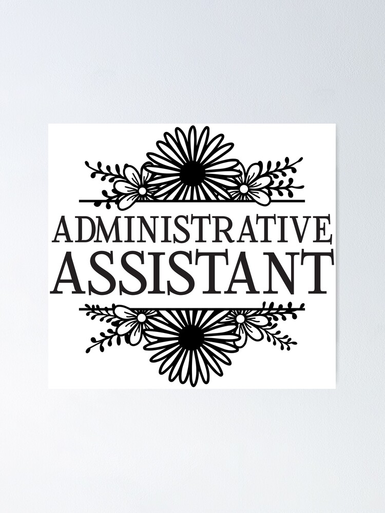"Admin, Administrative assistant flowers" Poster for Sale by ...