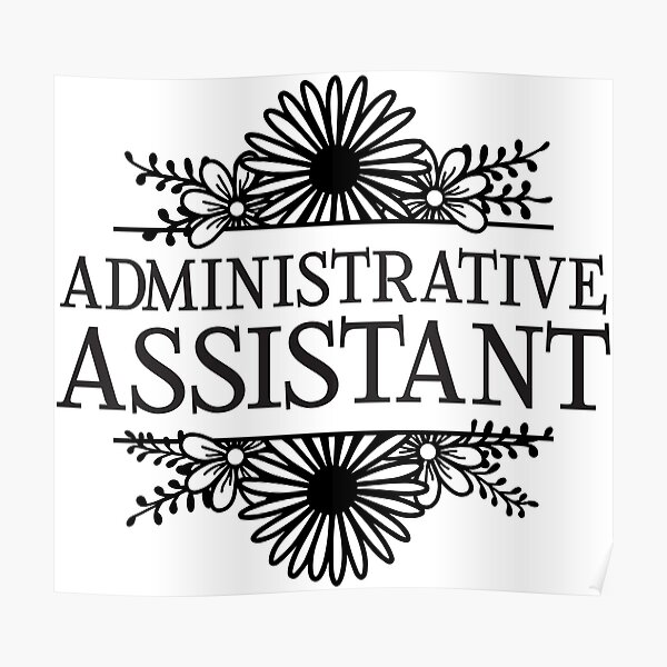 "Admin, Administrative assistant flowers" Poster for Sale by ...