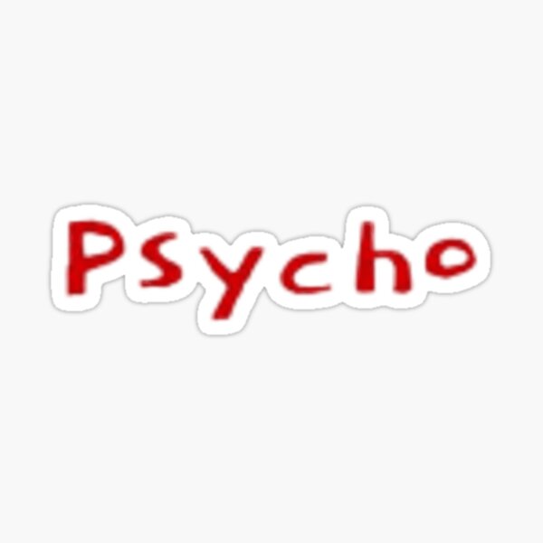 "Psycho" Sticker for Sale by Rosa0506 | Redbubble