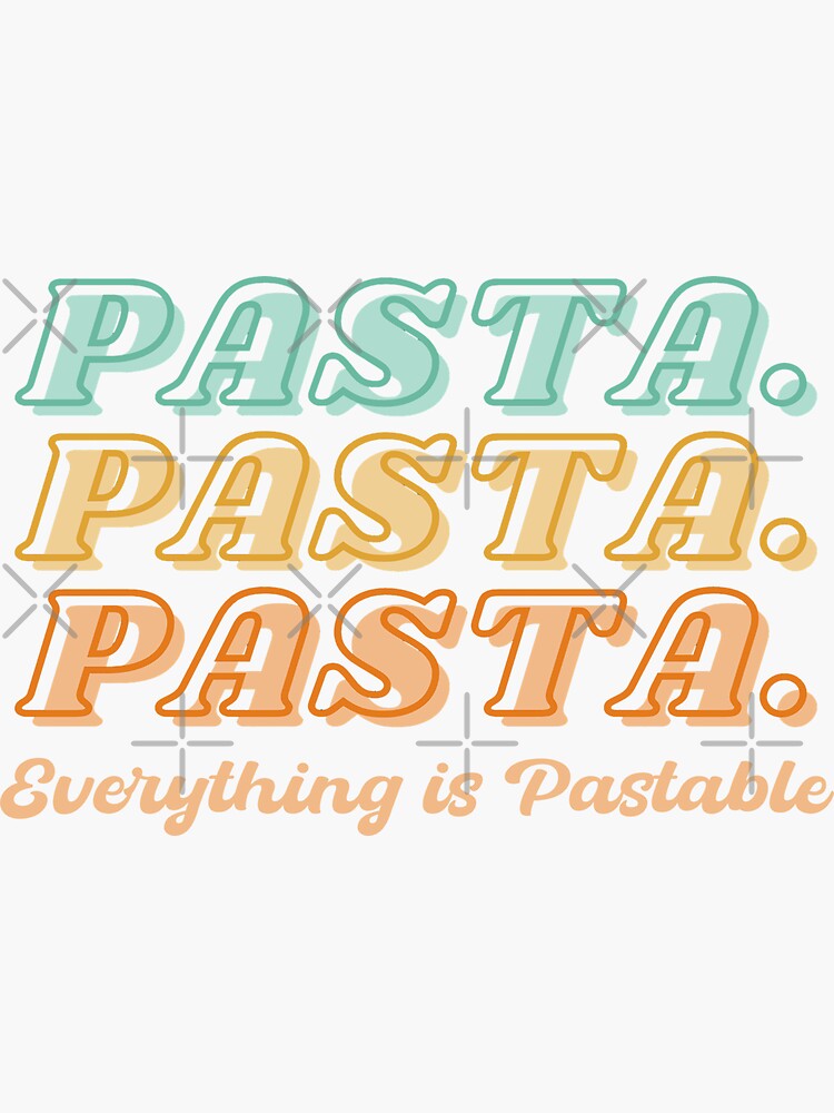 "National Pasta Day | Everything Is Pastable" Sticker for Sale by ...