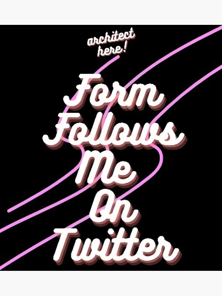 "Form Follows Function- Architecture, Meme" Poster for Sale by iam-Clueless | Redbubble