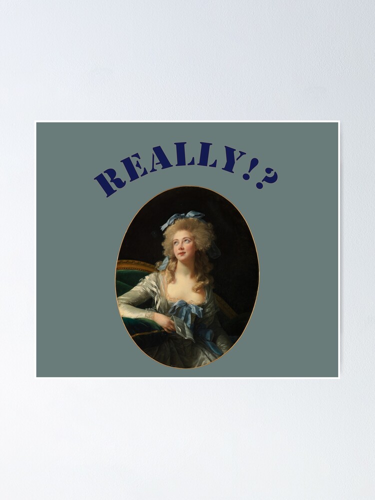 "Really!? Meme" Poster for Sale by Mariana-AM | Redbubble
