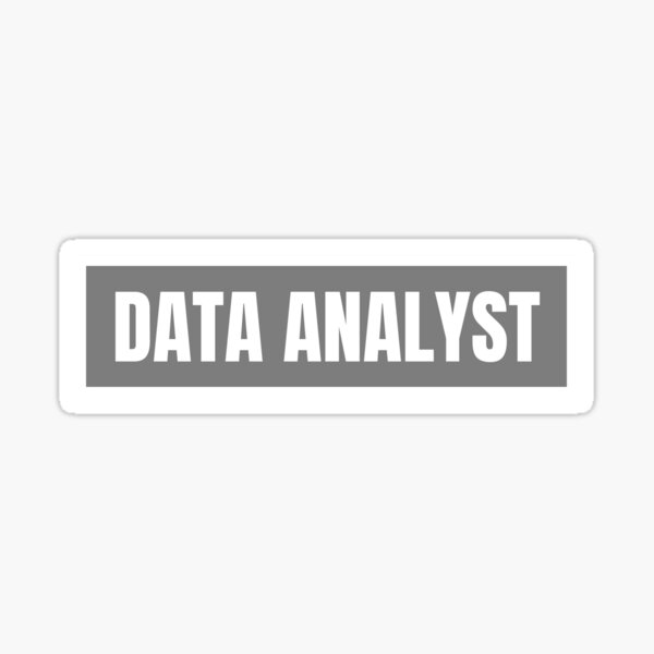 "data analyst" Sticker for Sale by TomorrowQuotes | Redbubble