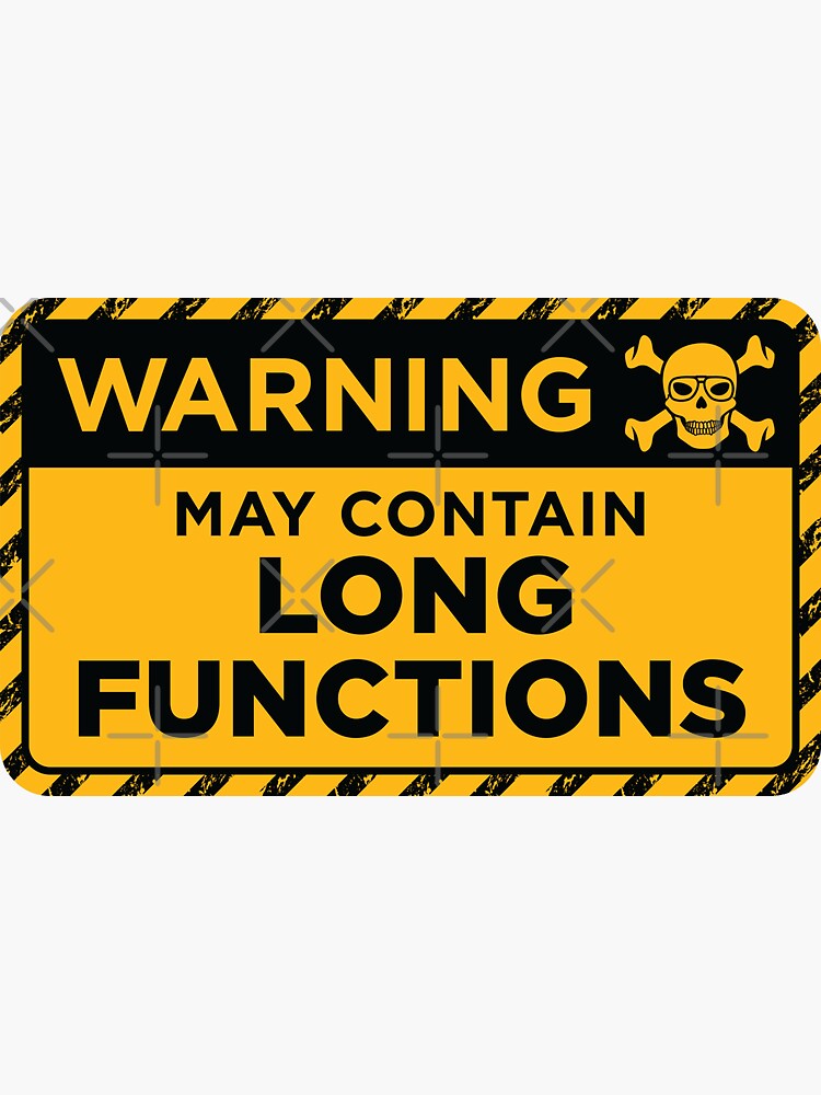 "Warning - May Contain Long Functions" Sticker for Sale by Blitzcreed ...