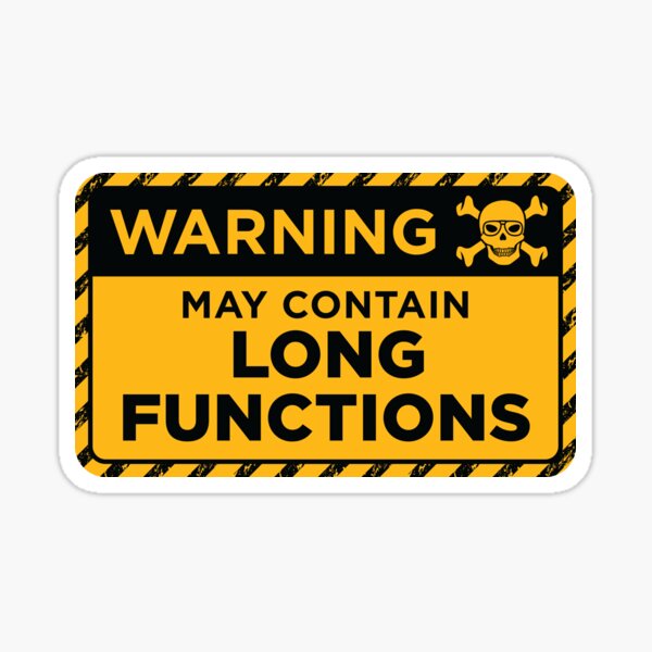 "Warning - May Contain Long Functions" Sticker for Sale by Blitzcreed ...