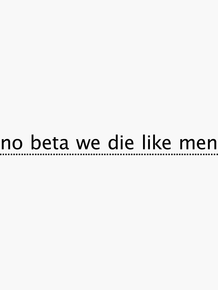 "no beta" Sticker for Sale by alainamcnab | Redbubble