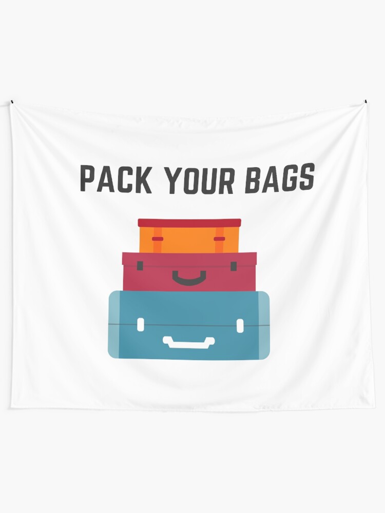 "PACK YOUR BAGS" Tapestry by IdeasForArtists | Redbubble