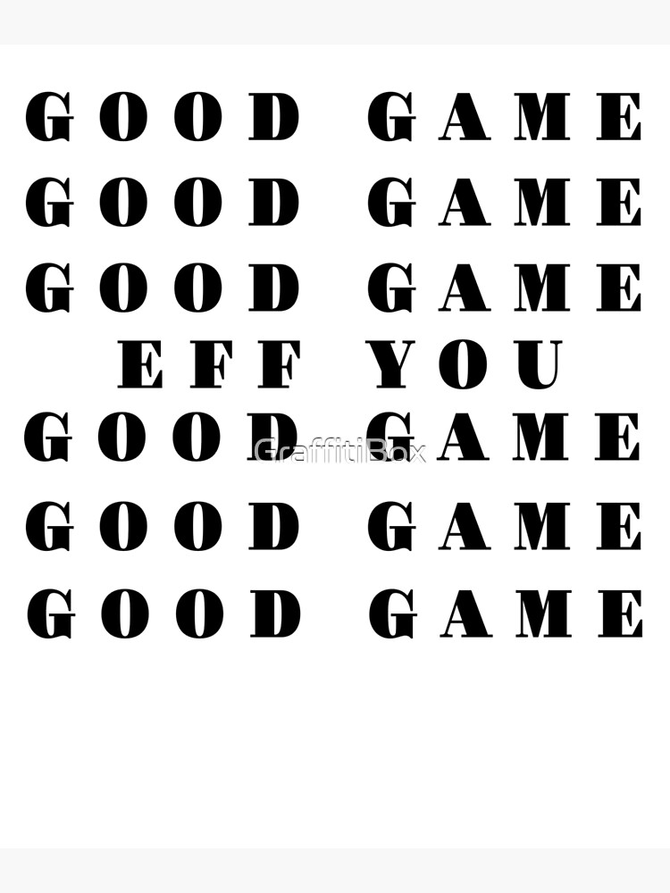 "Good Game" Poster by GraffitiBox | Redbubble