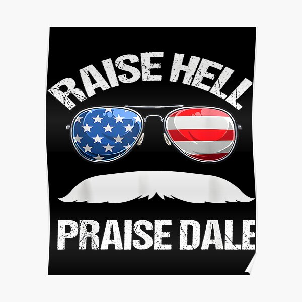 "Raise Hell Praise Dale - do it for dale sticker Classic " Poster for Sale by rondmaary | Redbubble